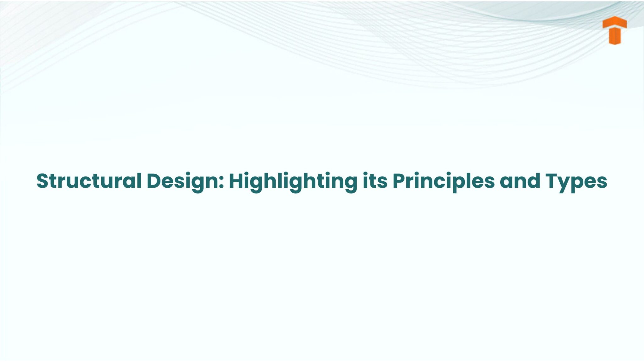Structural Design: Highlighting its Principles and Types