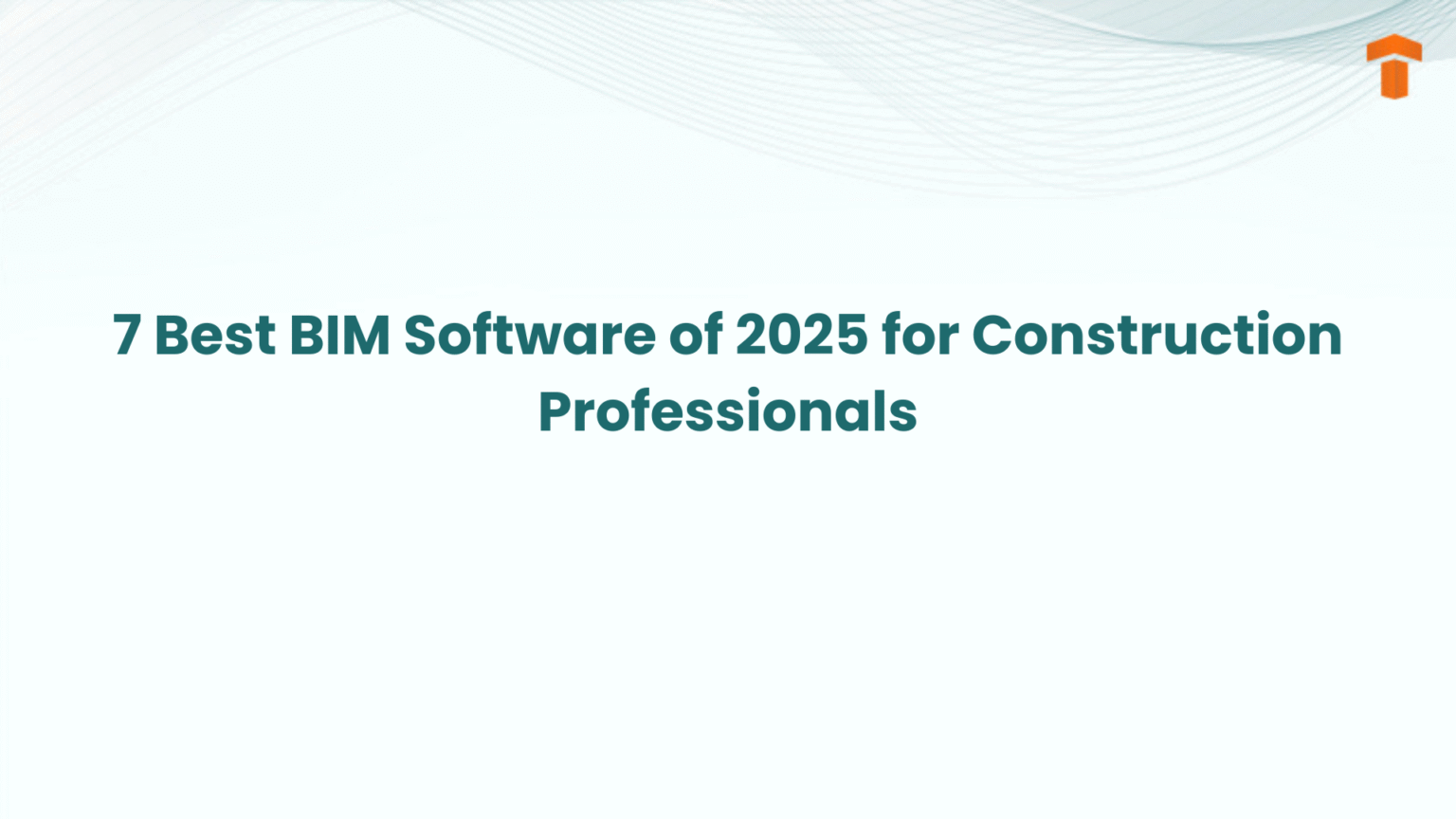 7 Best BIM Software of 2025 for Construction Professionals