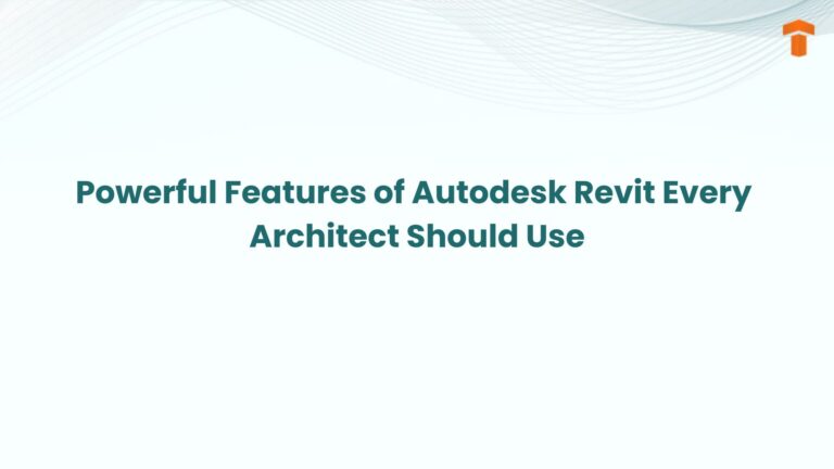 Autodesk Revit: Top 10 Features for Architects